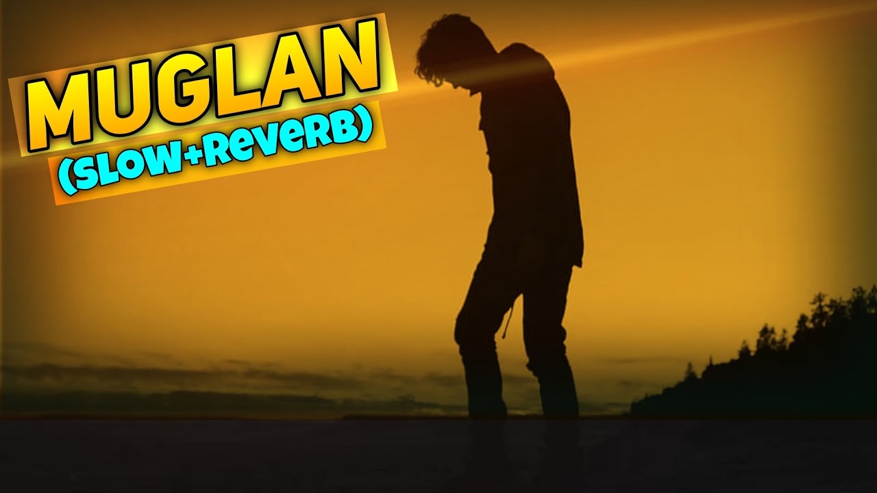 muglan (slow+Reverb) ||Nepali lyrical song||Nepali lofi song - YouTube