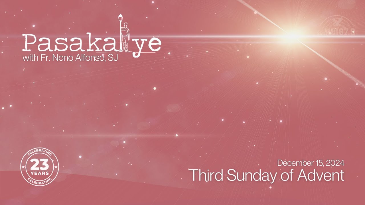 Pasakalye | 15 Dec 24 | Third Sunday of Advent - YouTube