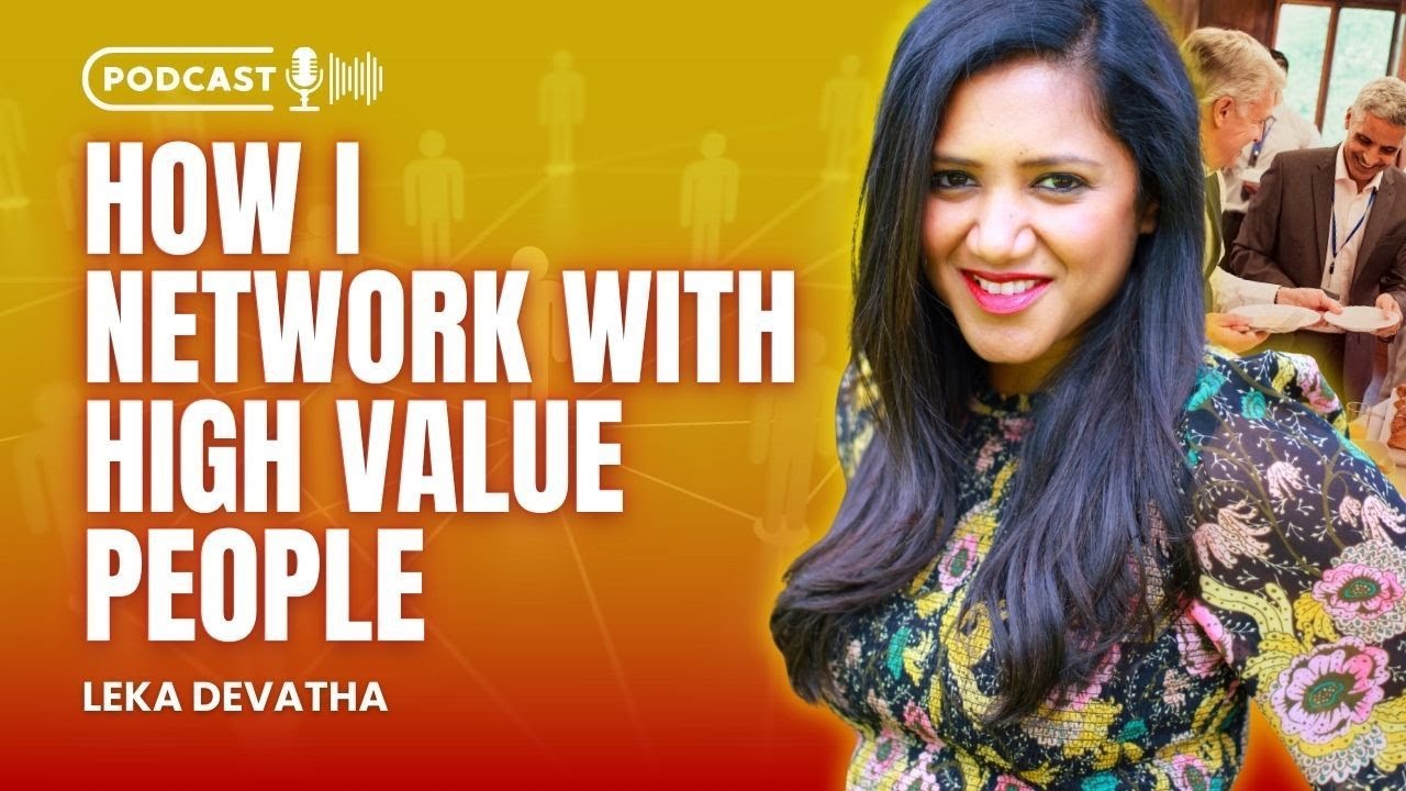 How To Network With High Value People - Leka Devatha - YouTube