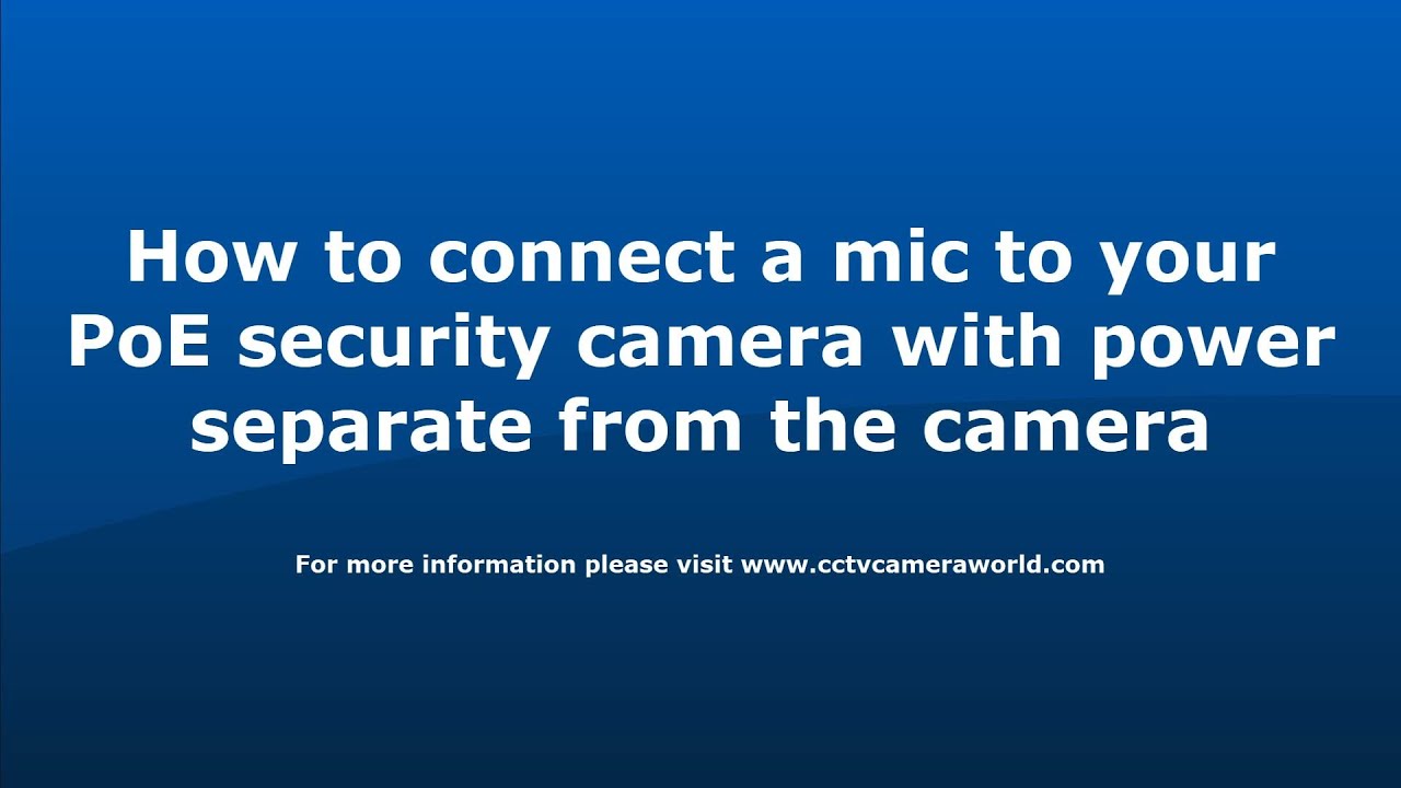 How to add a Microphone to a PoE Camera System - YouTube