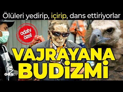 Ölüleri yedirip, içirip, dans ettiriyorlar: VAJRAYANA BUDİZMİ.... Akbabalara yedirmelerinin sebebi
