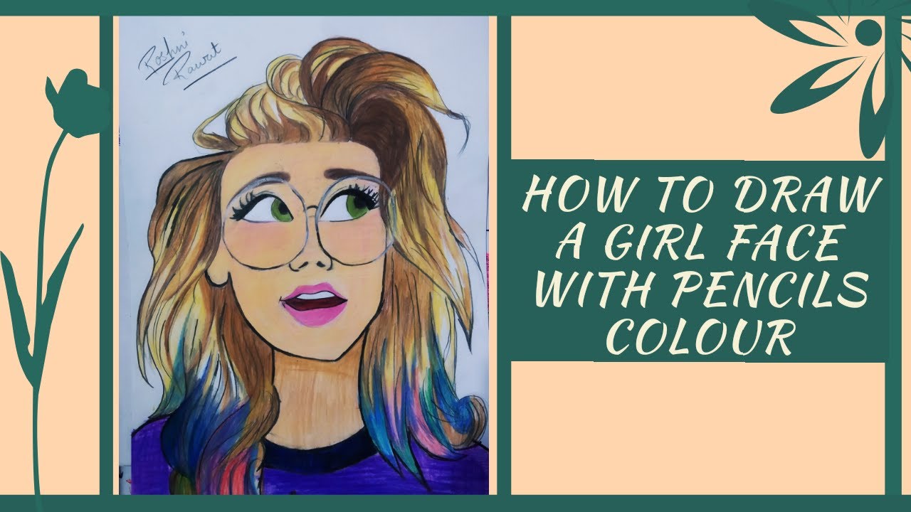 HOW TO DRAW A GIRL FACE WITH PENCIL COLOUR /ROSHNI RAWAT - YouTube