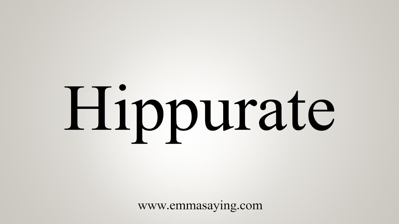 How To Say Hippurate - YouTube