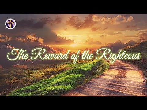 The Reward of the Righteous PT.2 - YouTube