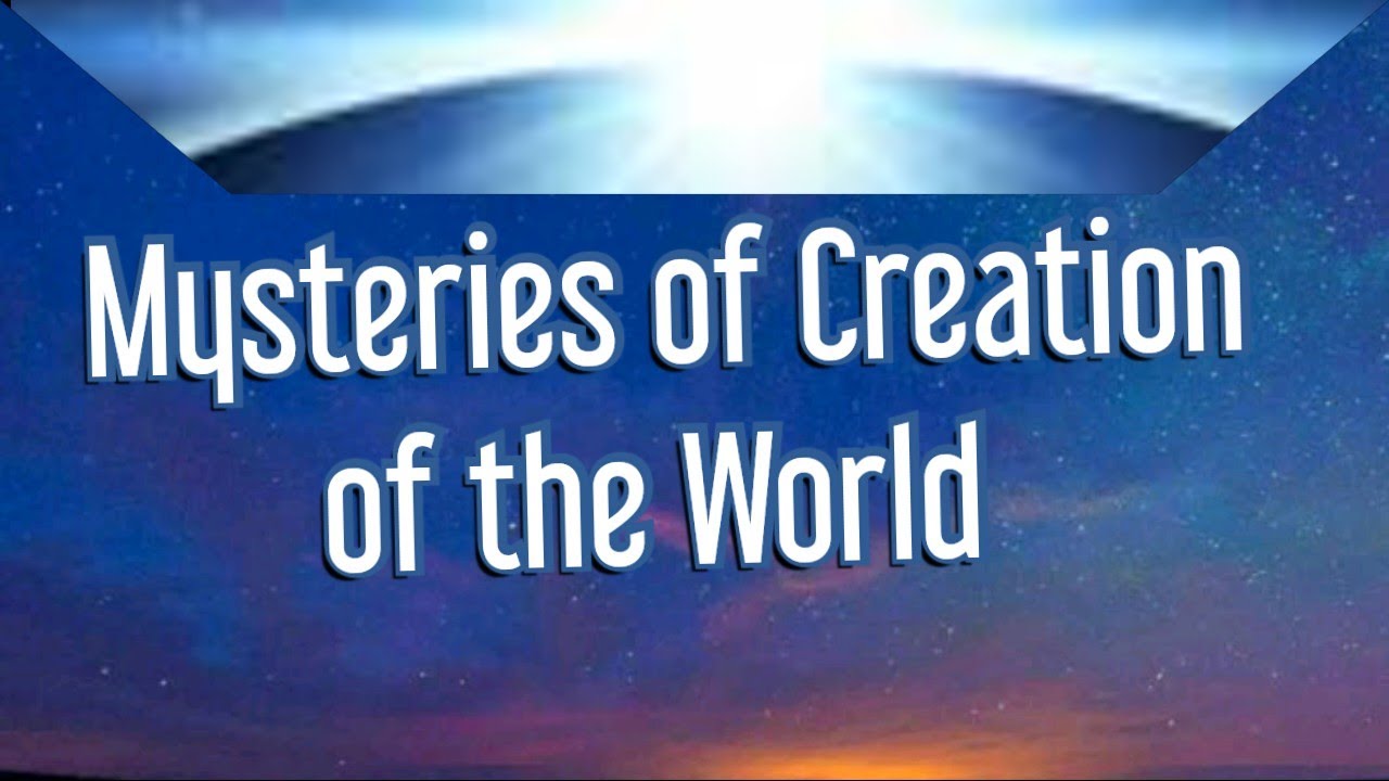 Discover the mystery behind the creation of the world - YouTube