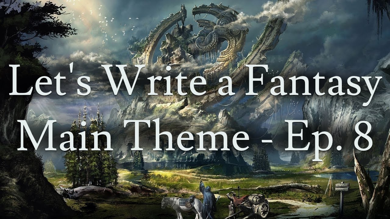 Let's Write a Fantasy Main Theme - Ep.8 - YouTube