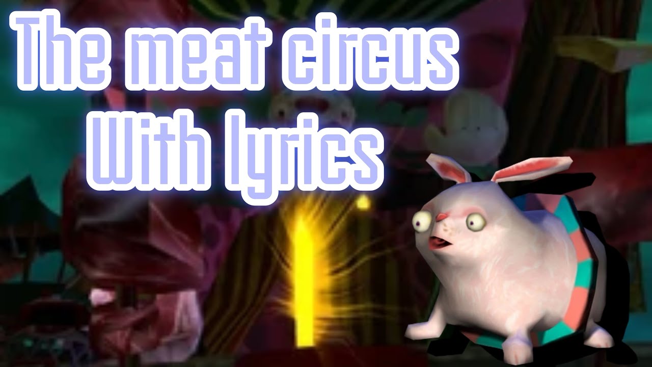 The meat circus with lyrics. - YouTube