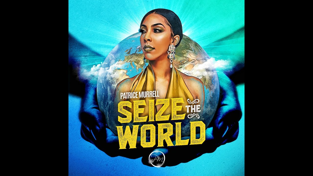 Patrice Murrell - Seize the World (Official) - YouTube