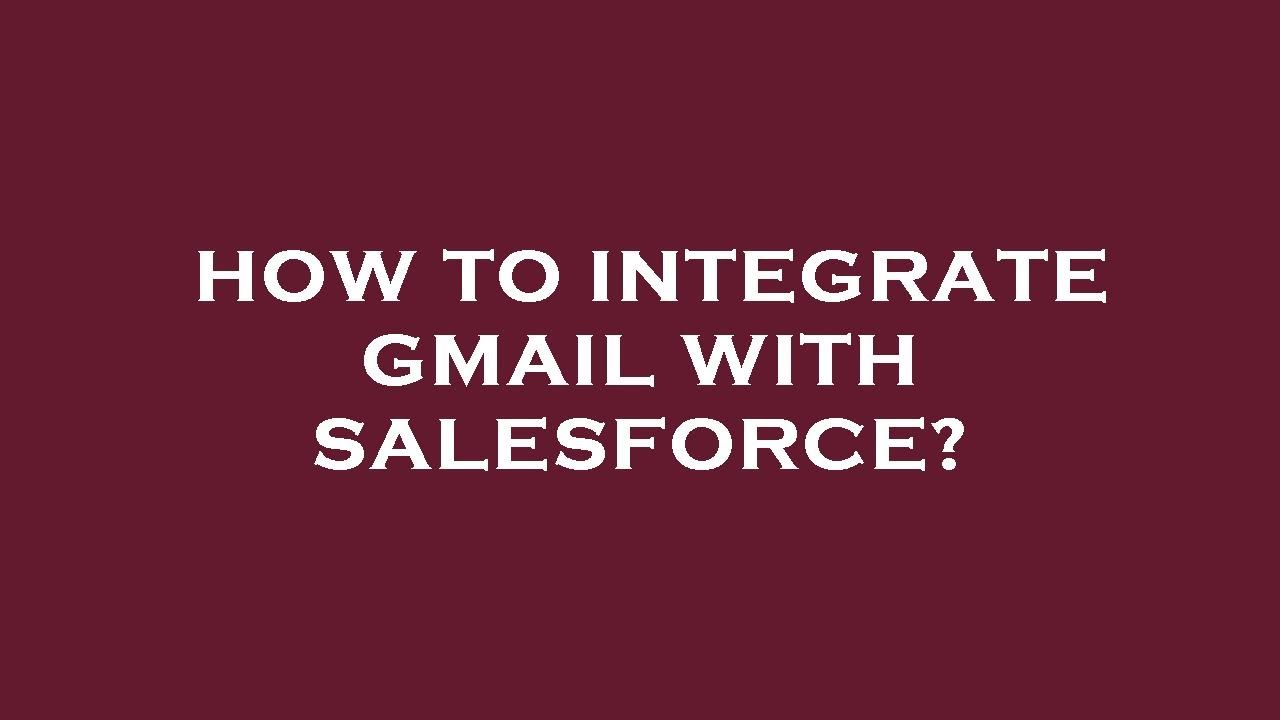 How to integrate gmail with salesforce? - YouTube