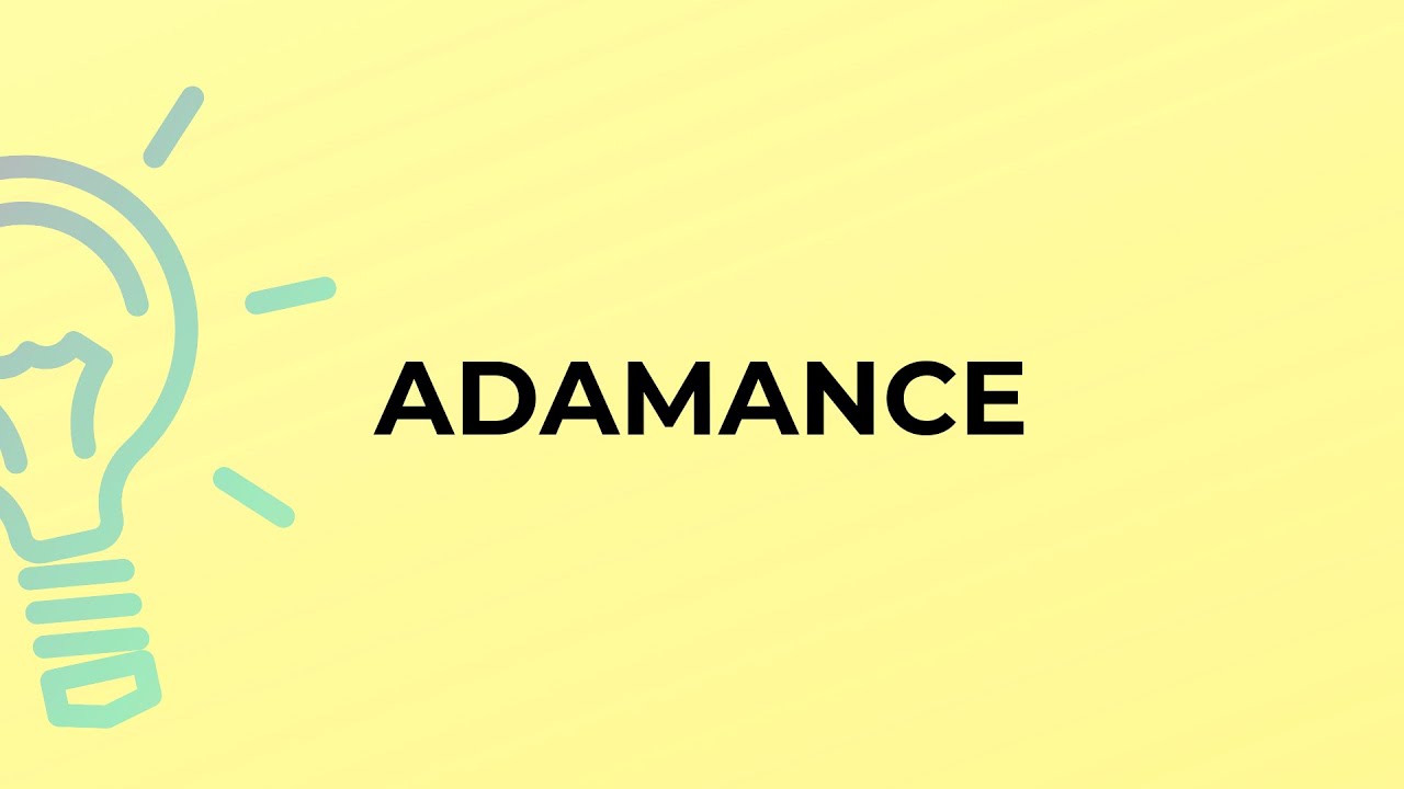What is the meaning of the word ADAMANCE? - YouTube