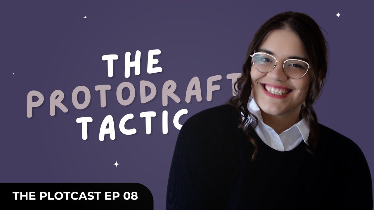 The Plotcast: EP 08 - The Protodraft: The #1 Hack to Easily Finish Your ...