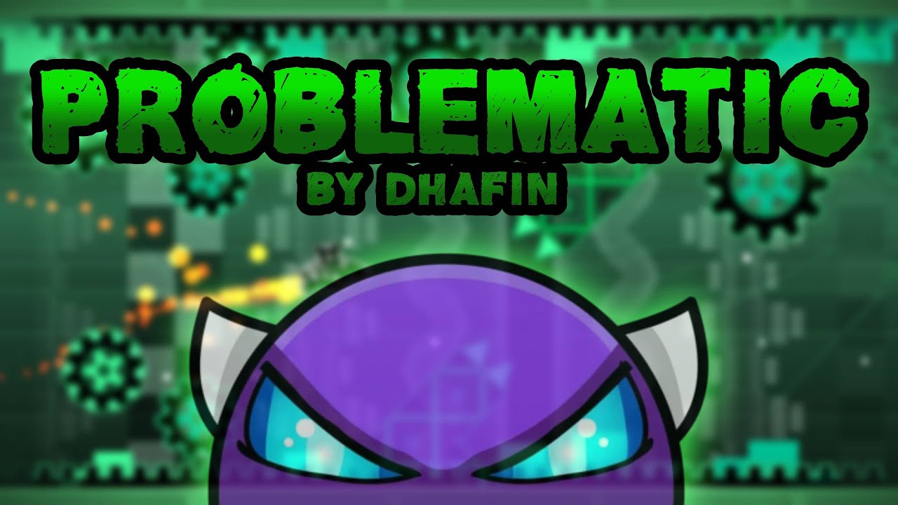 Problematic By Dhafin | Geometry Dash - YouTube