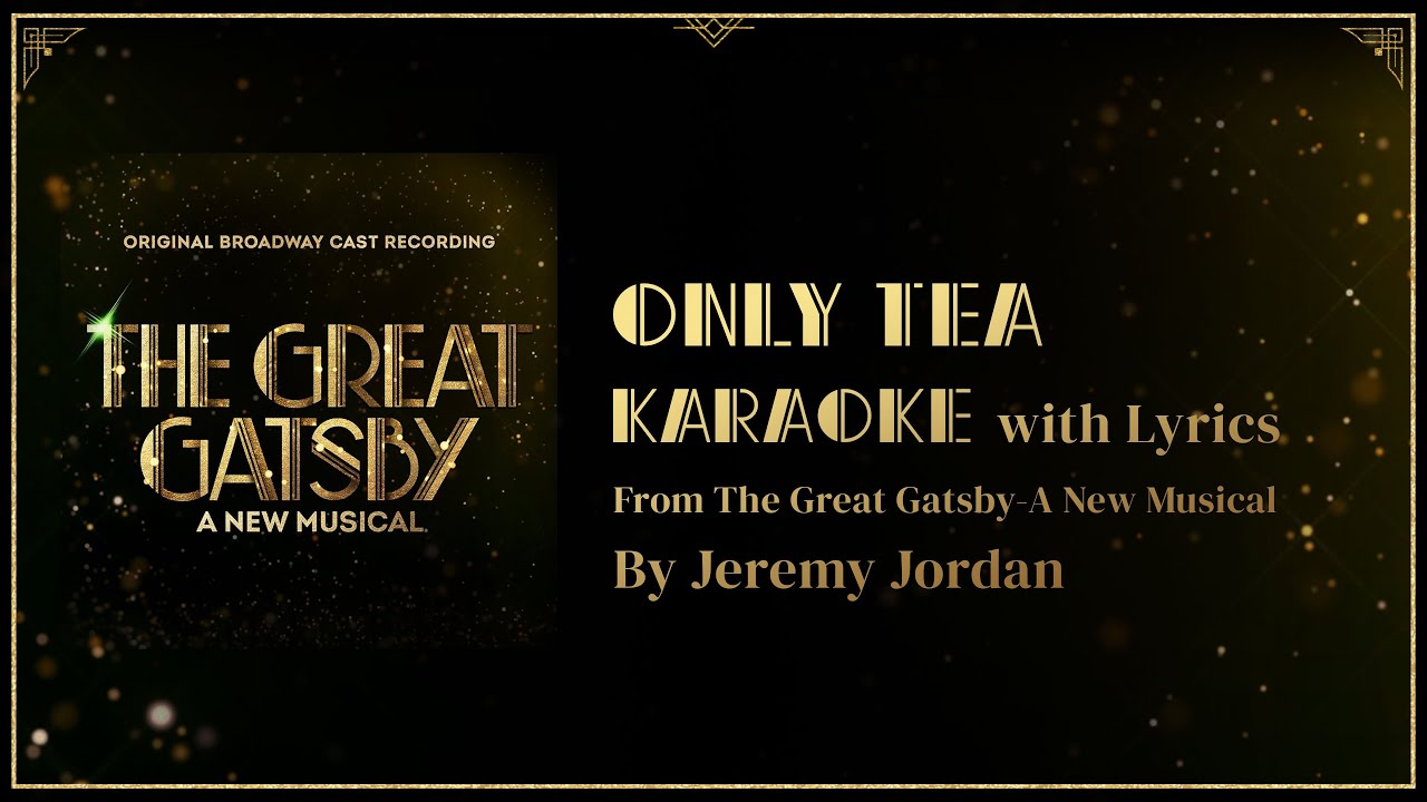 Only Tea Karaoke w Ensemble - The Great Gatsby - A New Musical - YouTube