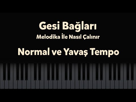 Gesi Bağları | Melodika ve Org İle Nasıl Çalınır