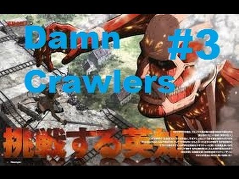 Damn crawlers(Attack on Titan:tribute game)part.3 - YouTube