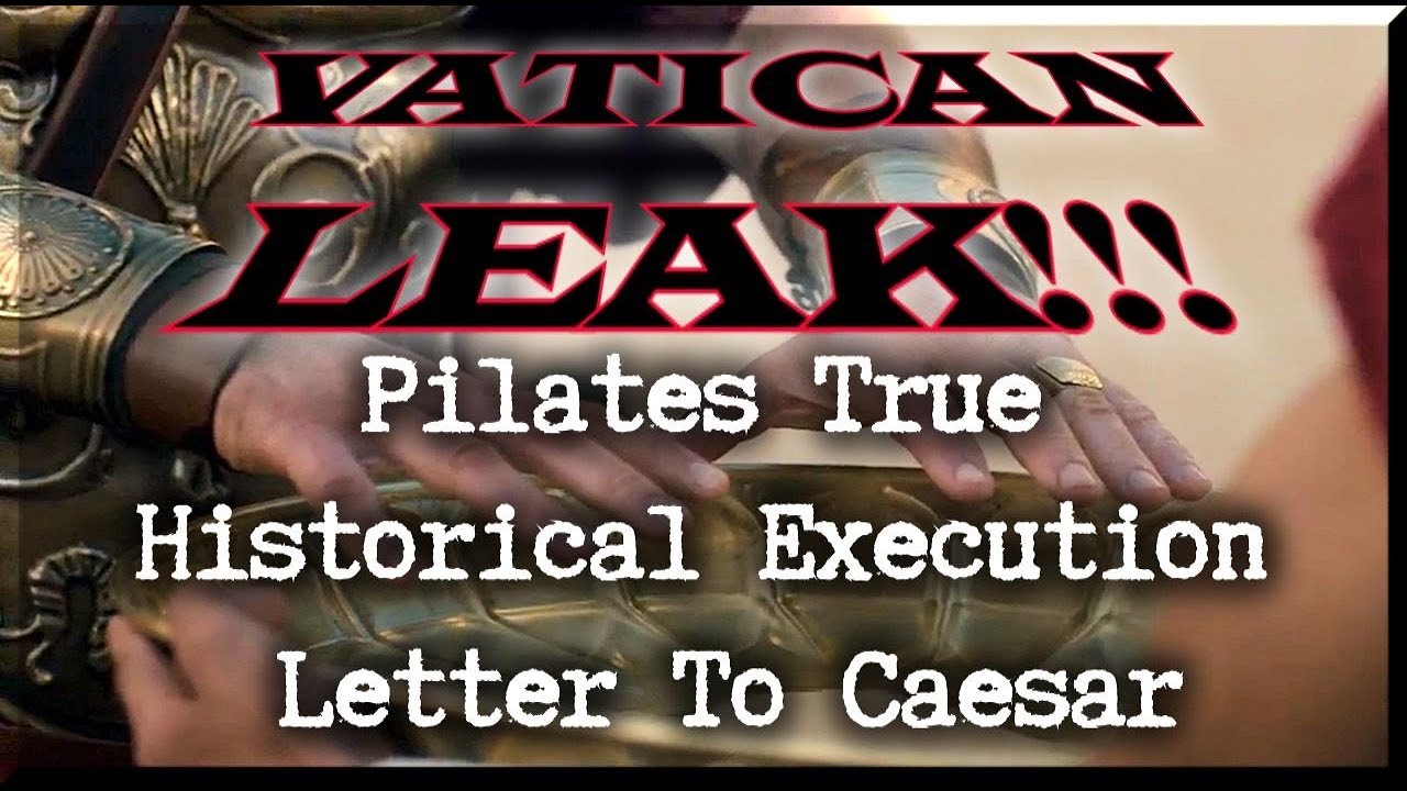 VATICAN LEAK! Pilates True Historical Execution Letter To Caesar ...