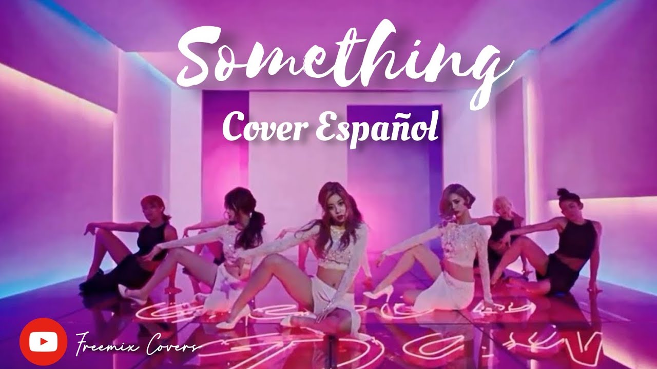 GIRL'S DAY - SOMETHING ( Cover Español ) - YouTube