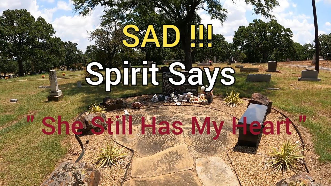 Sad, Spirit Says, She Still Has My Heart . - YouTube