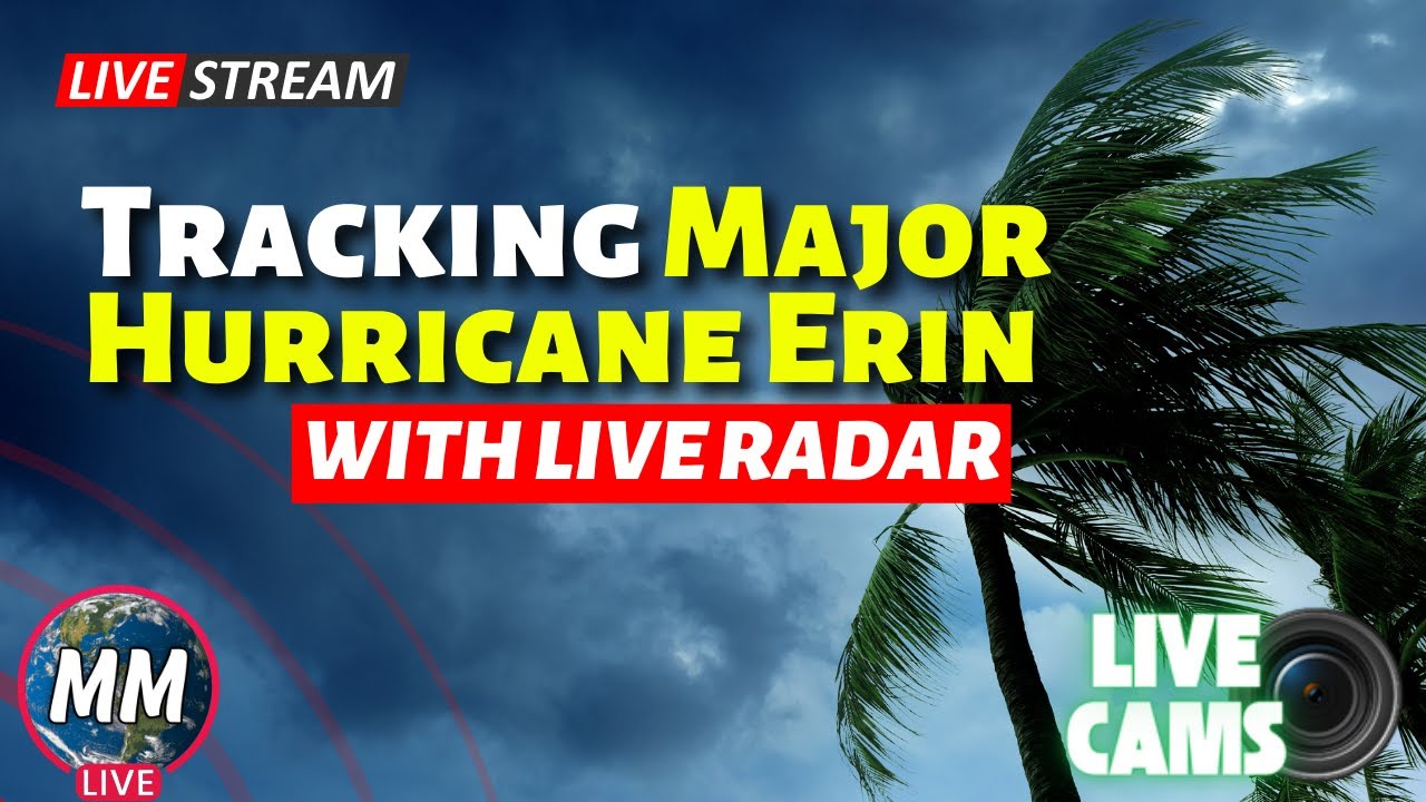 Live Stream - Major Hurricane Erin. Live Conditions, Radar and Cameras ...