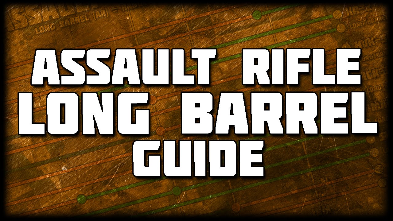 Assault Rifle Long Barrel Guide! | Range Chart - YouTube