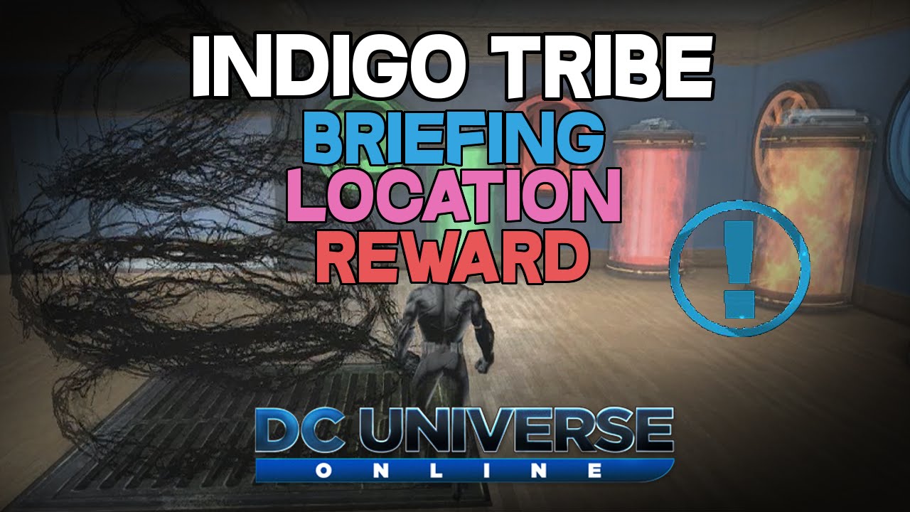 DCUO - Briefing - Indigo Tribe [Location & Reward] - YouTube