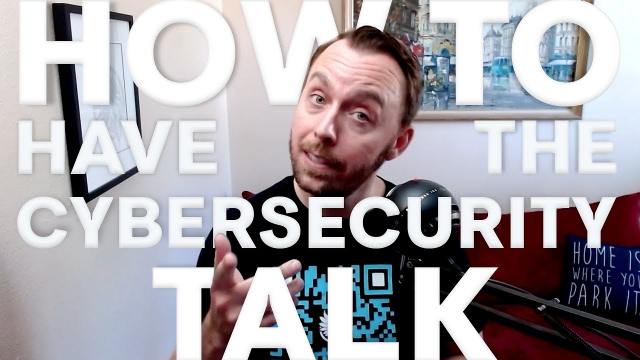 How to Have the Cybersecurity Talk with Your Clients - YouTube