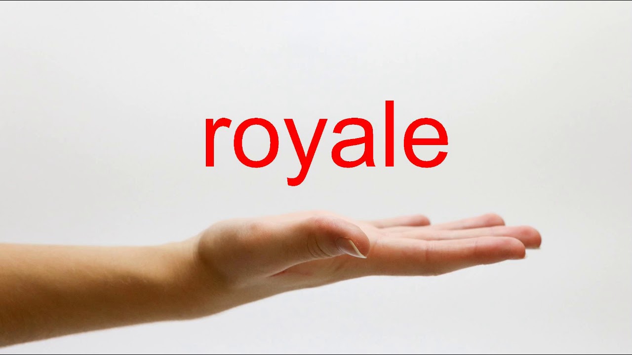 How to Pronounce royale - American English - YouTube