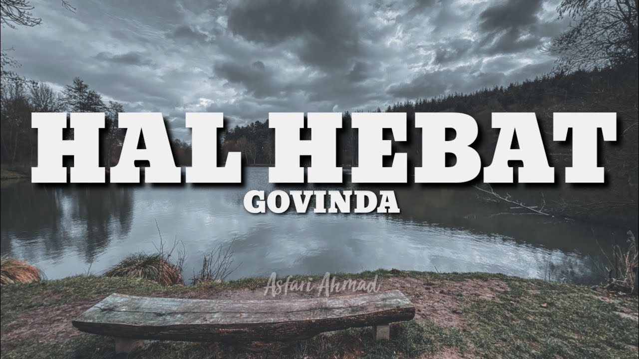 HAL HEBAT - GOVINDA(lyrics Video) - YouTube