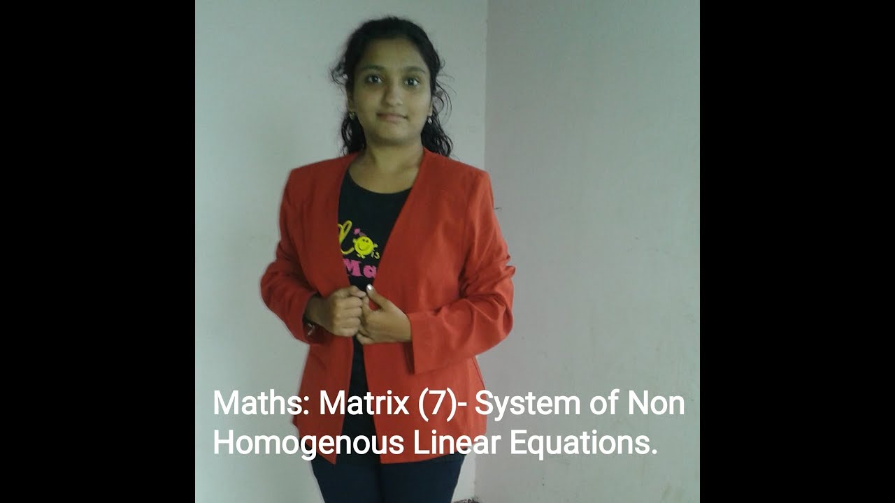 Maths: Matrix(7) System of non homogeneous linear equation - YouTube