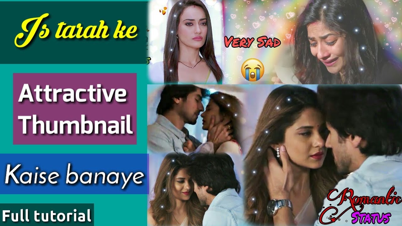 How to Make Attractive Thumbnail for More Views,, Sad and Romantic ...