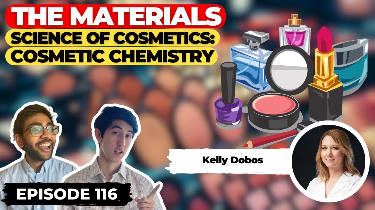 The Materials Science of Cosmetics: Cosmetic Chemistry (ft. Kelly Dobos ...