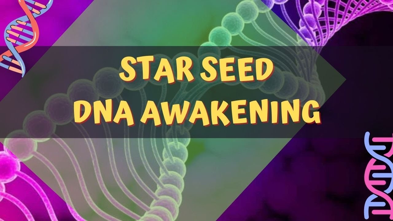 STAR SEED DNA AWAKENING - YouTube