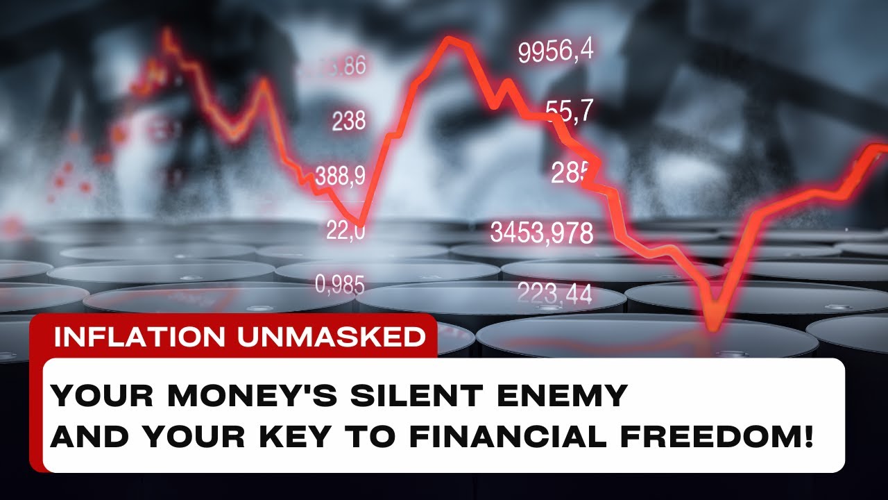Inflation Unmasked: Your Money's Silent Enemy and Your Key to Financial ...