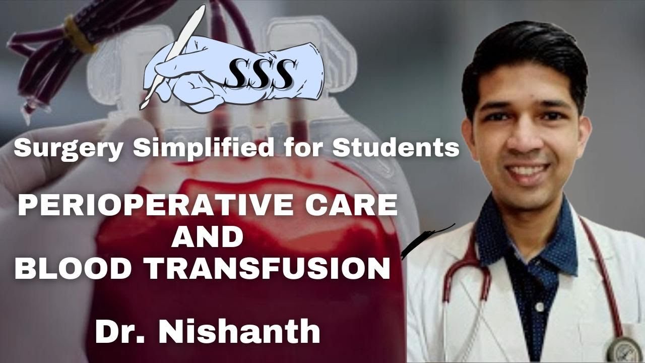 SSS 4 - Perioperative Care, Blood transfusion | Dr Nishanth - YouTube
