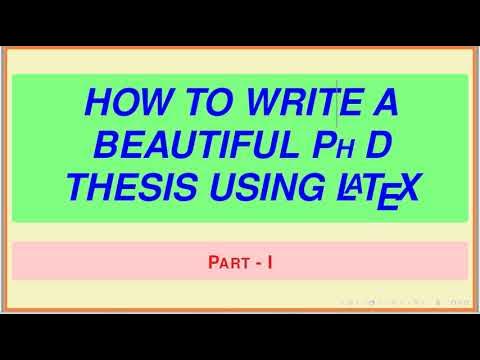 How to write a beautiful PhD thesis using latex, Part-I - YouTube