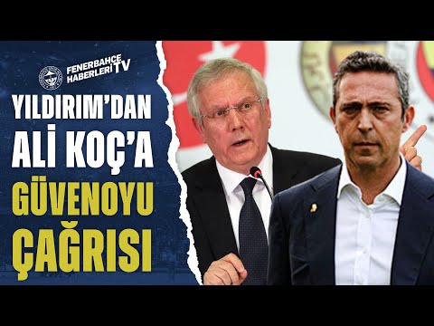 Fenerbahçe Eski Başkanı Aziz Yıldırım'dan Ali Koç'a Güvenoyu Çağrısı!