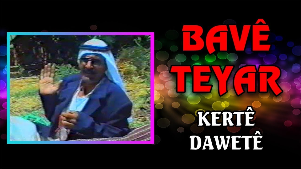 Bave Teyar - Kerte Dawete - YouTube
