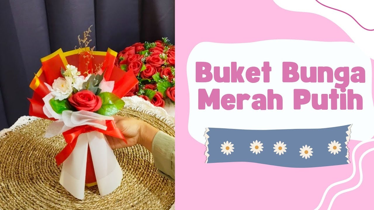 Buket Bunga merah putih Sepesial Kemerdekaan - YouTube