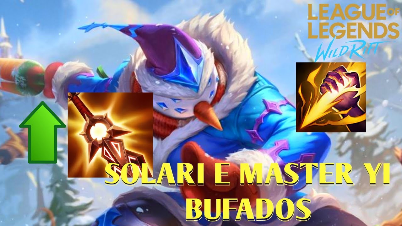 SOLARI ESTA MUITO FORTE COM O Master Yi! LoL Wild Rift - YouTube