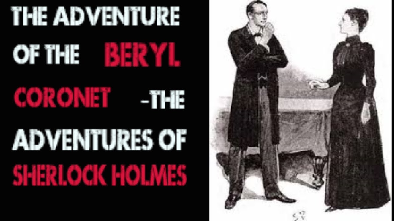 THE ADVENTURE OF THE BERYL CORONET-THE ADVENTURES OF SHERLOCK HOLMES ...