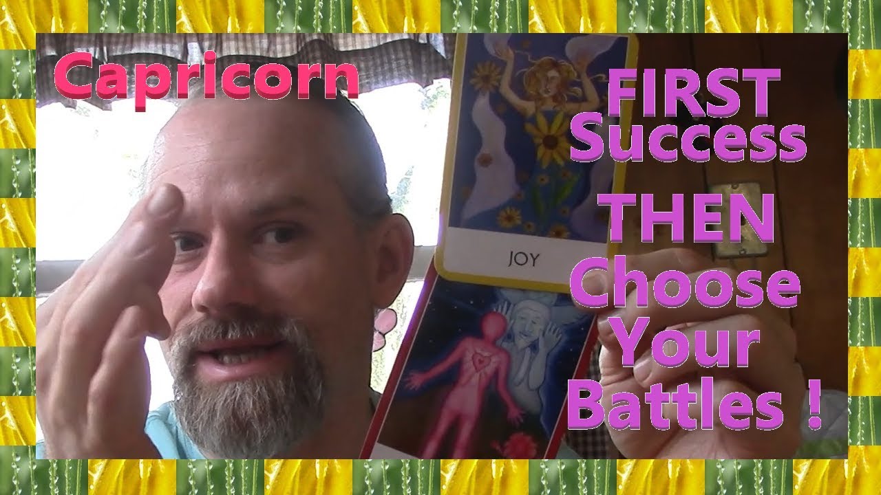 Capricorn - FIRST Sucess .. THEN Choose your Battles ! - YouTube