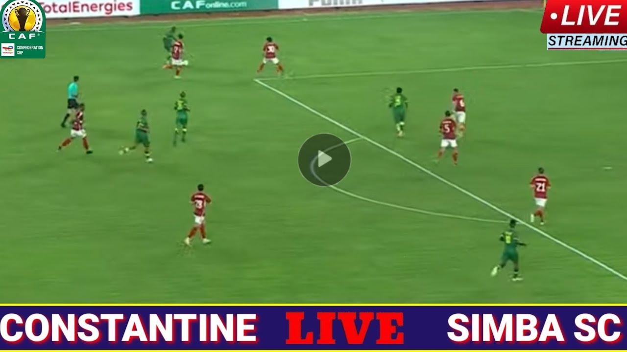 🔴LIVE:CONSTANTINE [2] VS [1] SIMBA SC KOMBE LA SHILIKISHO AFRICA HII ...
