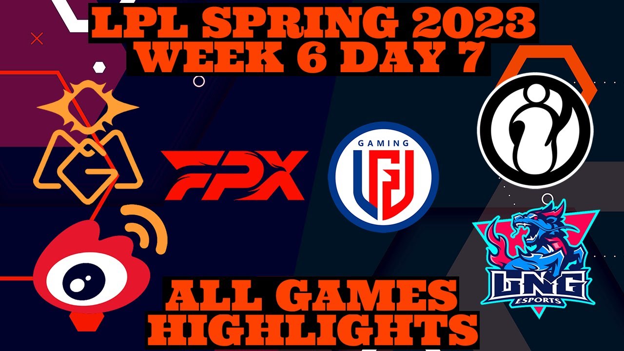 Week 6 Day 7 LPL Spring 2023 | By Esports Pro Highlights | ALL GAMES ...