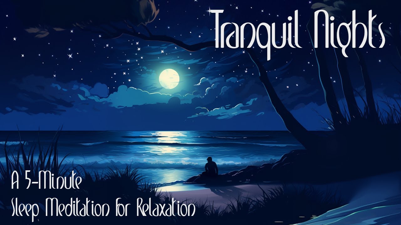 Tranquil Nights: A 5-Minute Sleep Meditation for Relaxation - YouTube