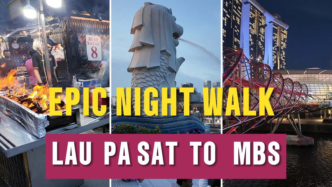 Epic Night Walk : Lau Pa Sat to MBS | Singapore's Most Spectacular ...