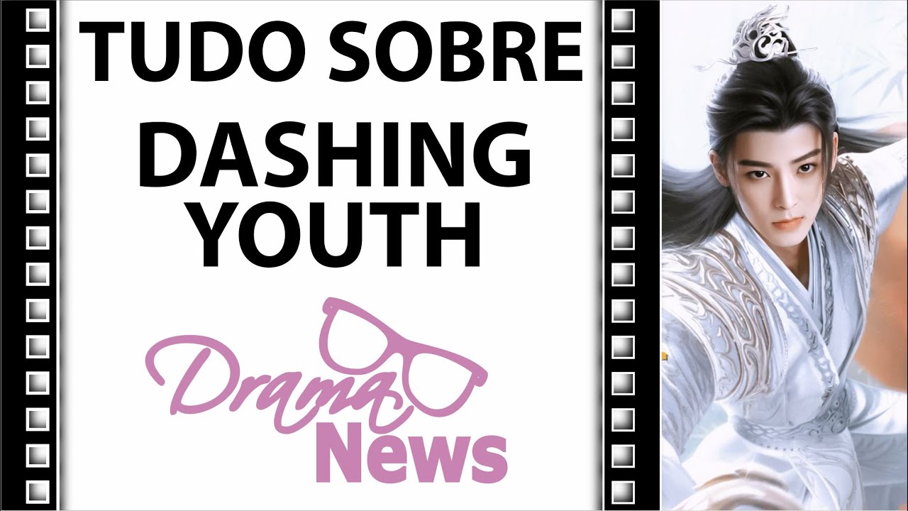 DASHING YOUTH - REAÇÃO TRAILER - TUDO SOBRE O DRAMA - corte da Live # ...