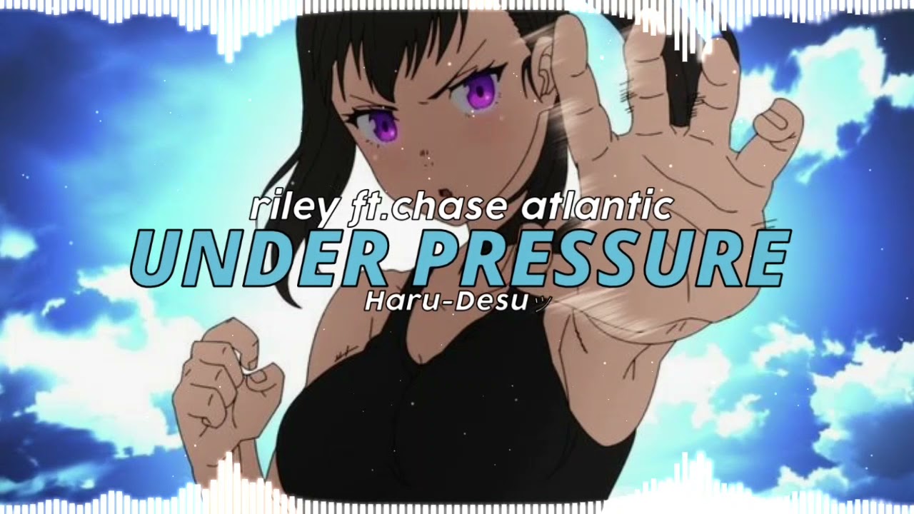 Under pressure -Riley ft.chase atlantic (Edit audio) - YouTube