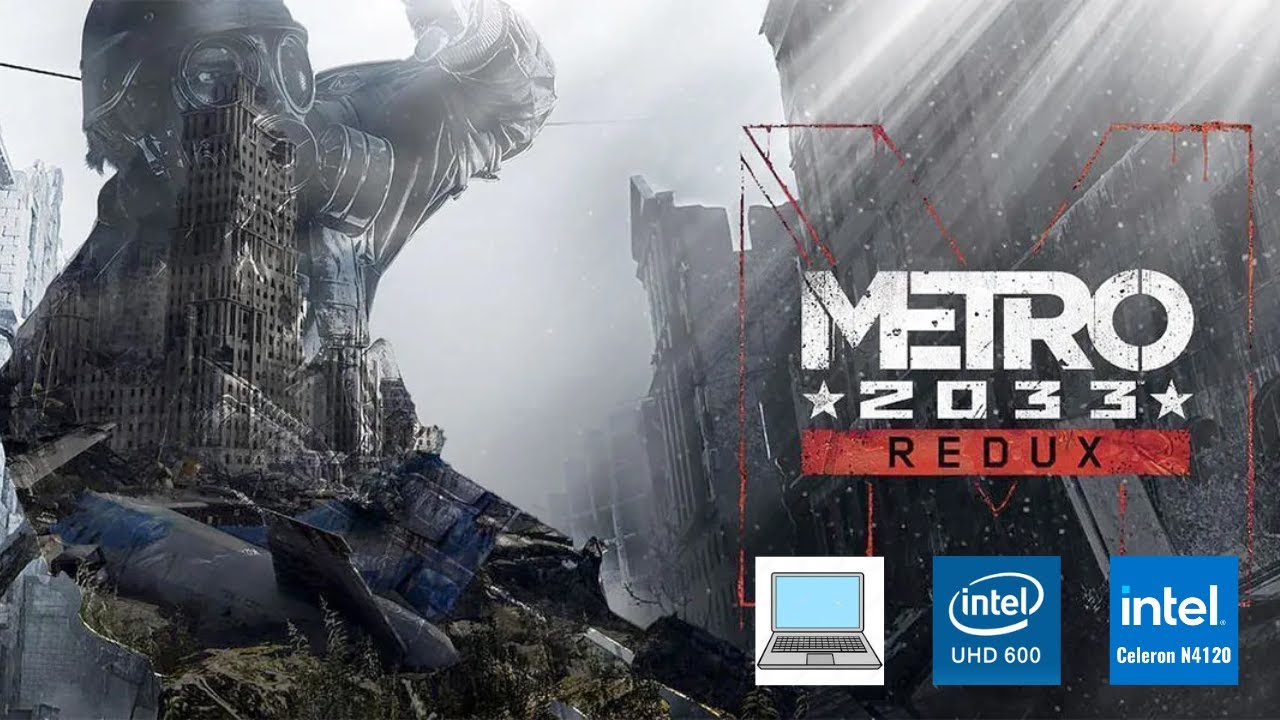 Metro 2033 Redux intel uhd 600 notebook - YouTube