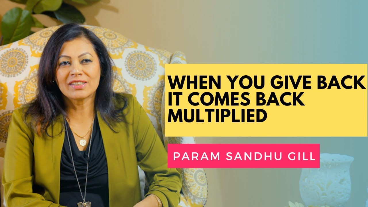 When you Give Back, it comes back Multiplied | Param Sandhu Gill - YouTube