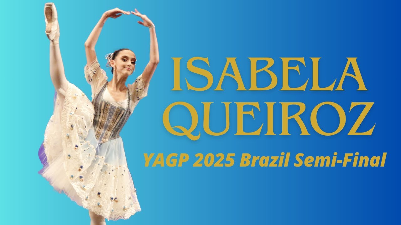 Isabela Queiroz - Youth America Grand Prix 2025 Brazil Semi-Final - La Fille Mal Gardée - YouTube